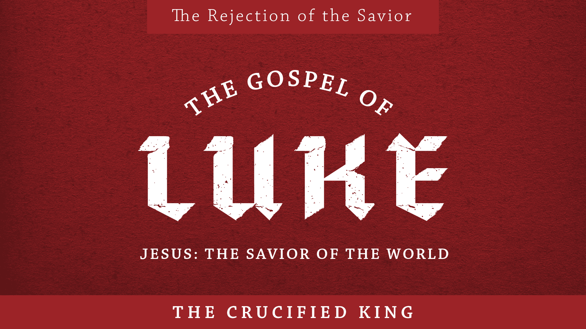 The Gospel of Luke | The Crucified King - Luke 23:26-38 - Citadel ...