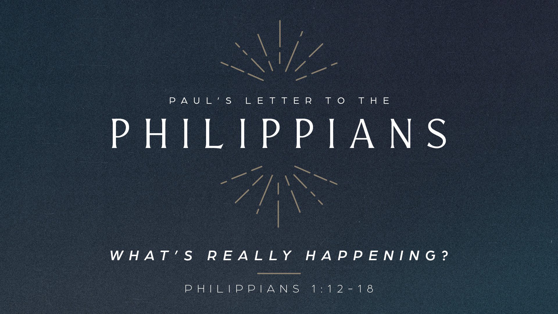 Philippians | What's Really Happening? - Philippians 1:12-18 - Citadel ...
