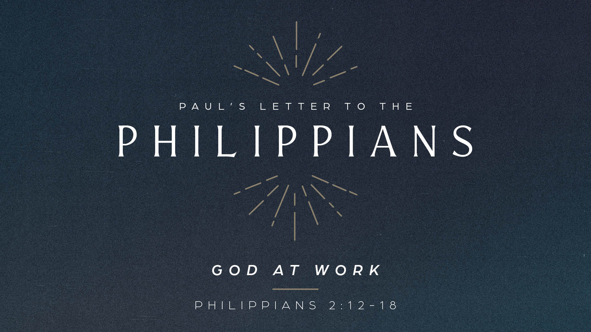 Philippians | God at Work - Philippians 2:12-18 - Citadel Square Church