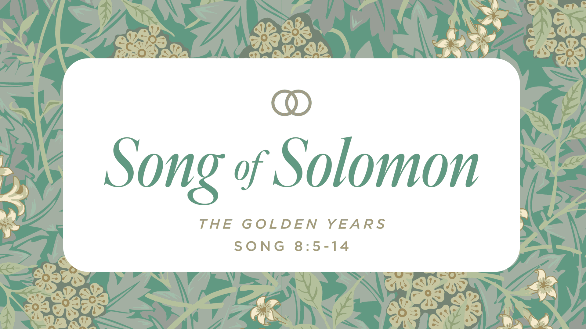 Song of Solomon | The Golden Years - Song of Solomon 8:5-14 - Citadel ...